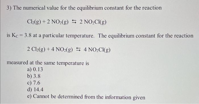 Solved 3) The numerical value for the equilibrium constant | Chegg.com