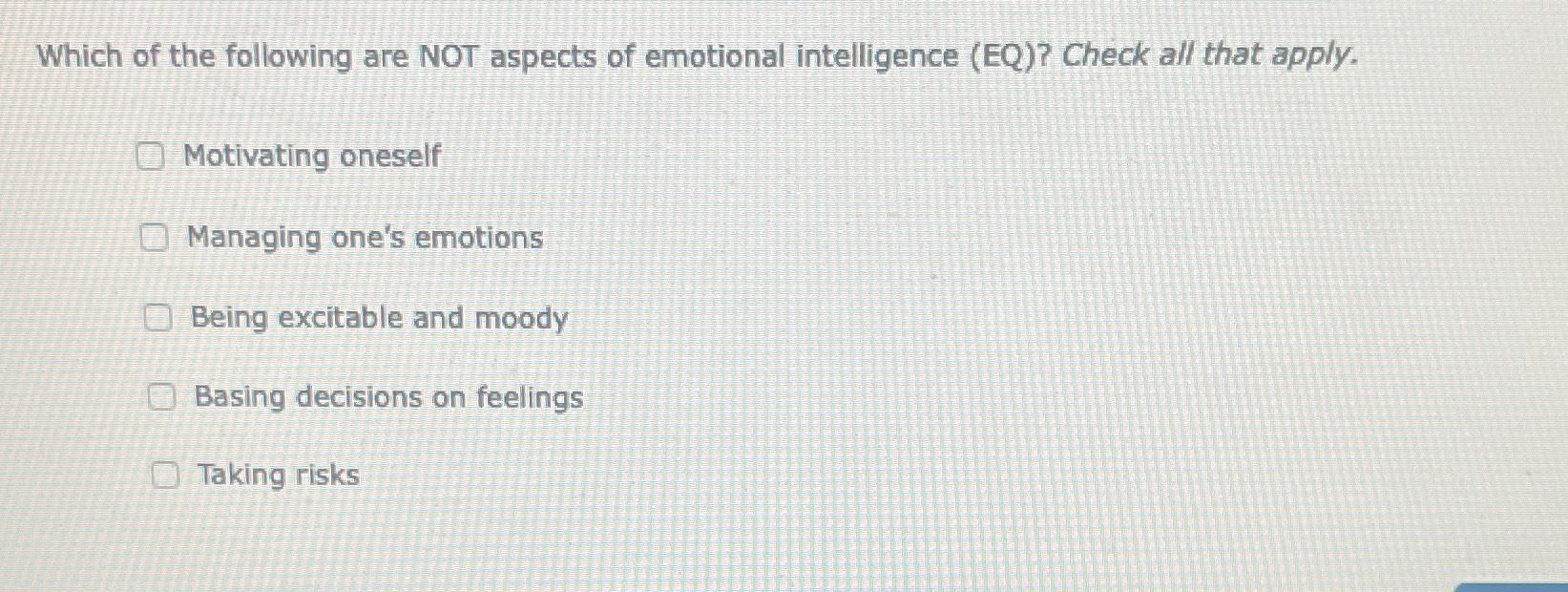 Solved Which of the following are NOT aspects of emotional | Chegg.com