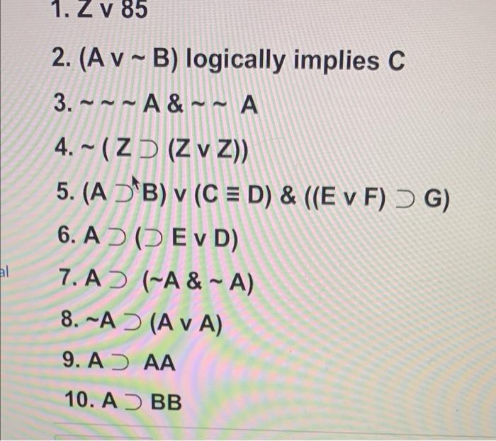 Solved 1. ZV 85 2. (A v ~ B) logically implies C 3. ~~~ A&~~ | Chegg.com