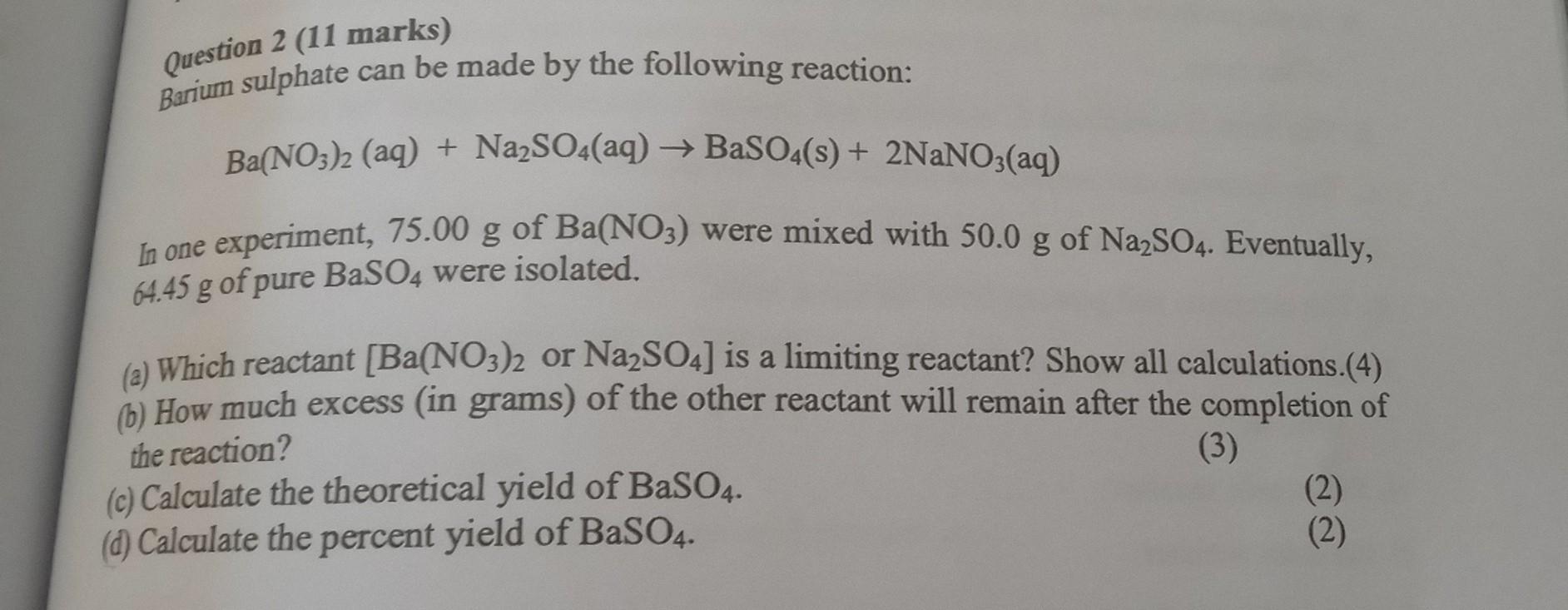 Solved Question 2 (11 marks) Barium sulphate can be made by | Chegg.com