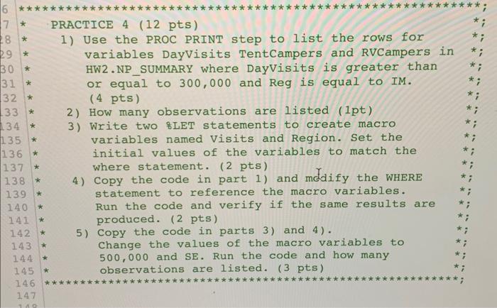 Solved PRACTICE 4 (12 pts) 1) Use the PROC PRINT step to | Chegg.com