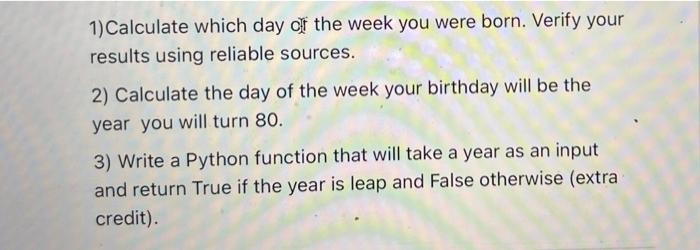 Solved 1) Calculate which day of the week you were born. | Chegg.com