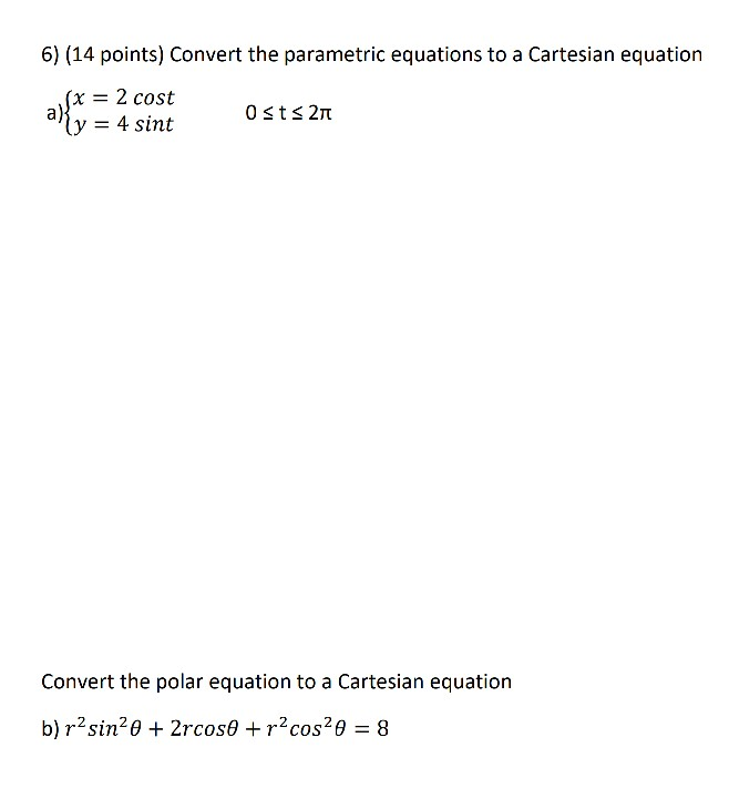 Solved 6) (14 points) Convert the parametric equations to a | Chegg.com