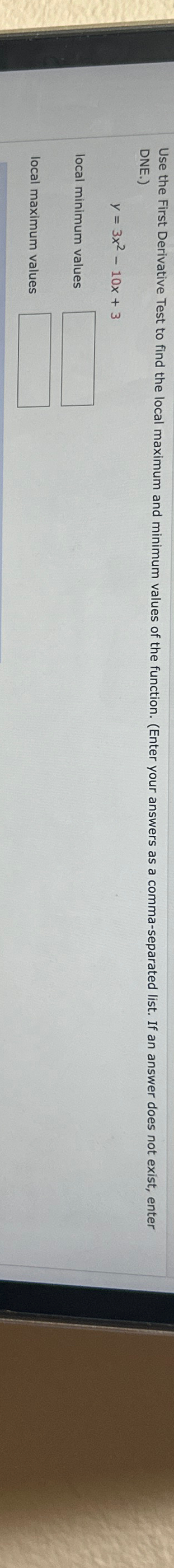 Solved DNE.)y=3x2-10x+3local minimum valueslocal maximum | Chegg.com