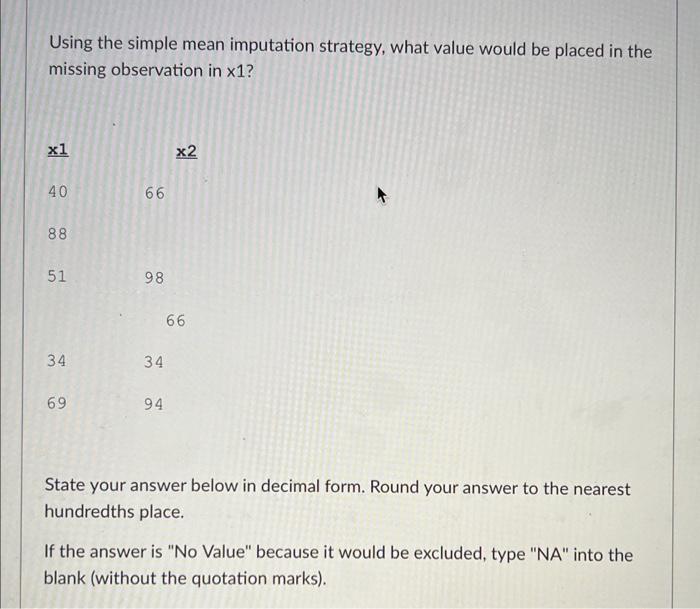 Solved Using The Simple Mean Imputation Strategy What Value