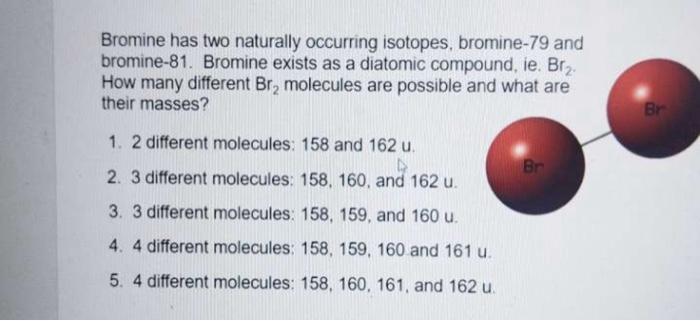 Solved Bromine has two naturally occurring isotopes, | Chegg.com
