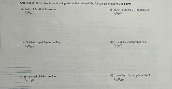 Solved Question 2: Draw structures showing the configuration | Chegg.com