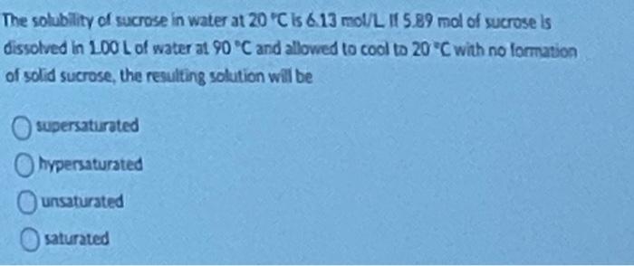 Solved The solubility of sucrose in water at 20∘C is 6.13 | Chegg.com