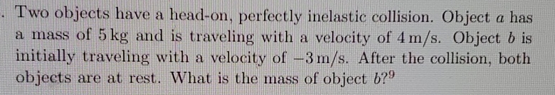 Solved Two Objects Have A Head On perfectly Inelastic