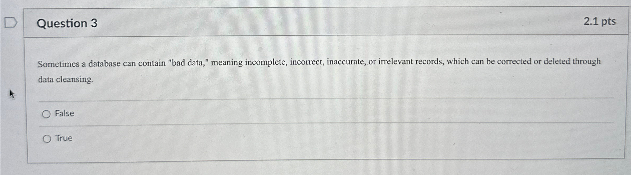 Solved Question 32.1ptsSometimes a database can contain "bad | Chegg.com