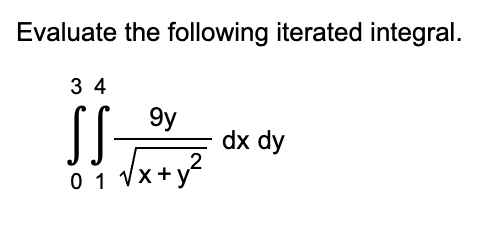 Solved Evaluate the following iterated | Chegg.com