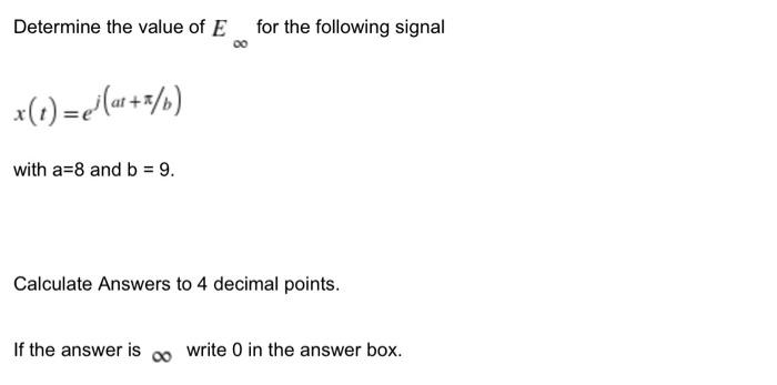 Solved Determine the value of E∞ for the following signal | Chegg.com