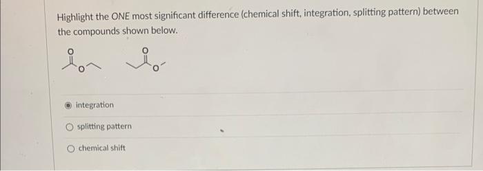 Solved Highlight the ONE most significant difference | Chegg.com