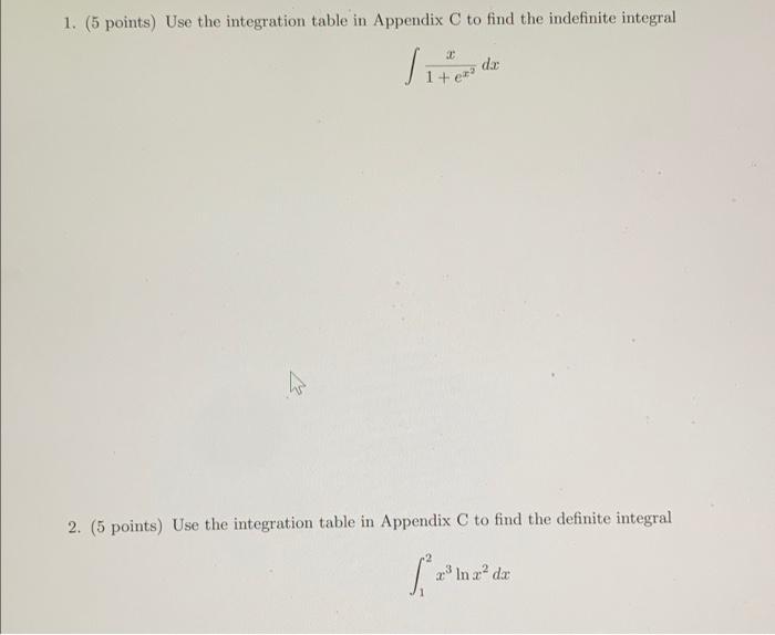 Solved 1. (5 points) Use the integration table in Appendix C | Chegg.com