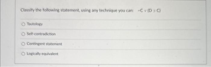 Solved Construct the proper truth table to classify the | Chegg.com