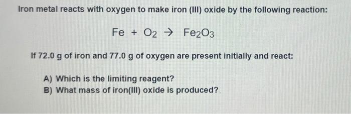 Solved Iron metal reacts with oxygen to make iron oxide by | Chegg.com