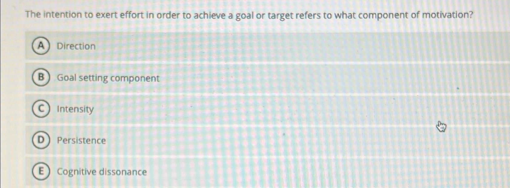 Solved The intention to exert effort in order to achieve a | Chegg.com