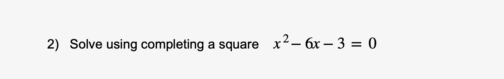 Solved Solve using completing a square x2-6x-3=0 | Chegg.com