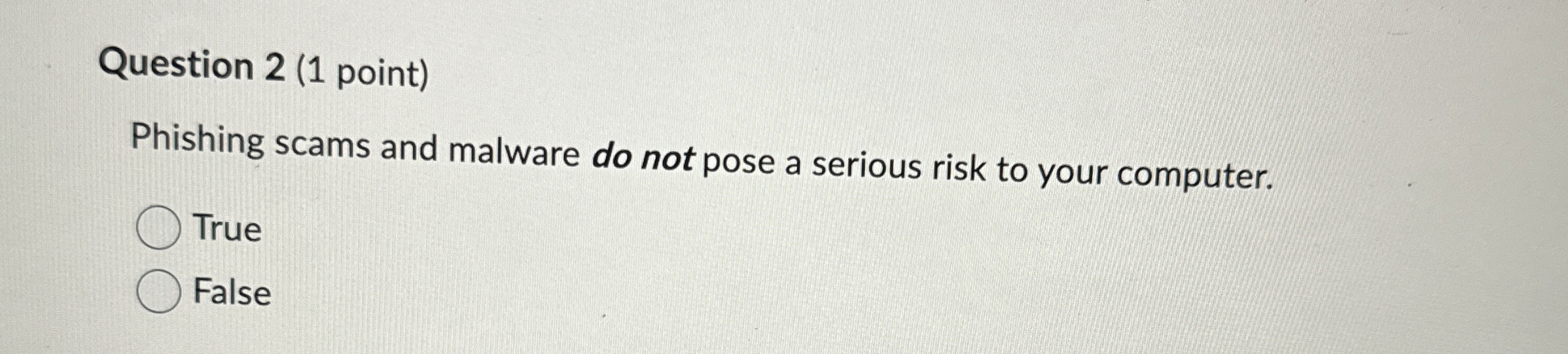 Solved Question 2 (1 ﻿point)Phishing scams and malware do | Chegg.com
