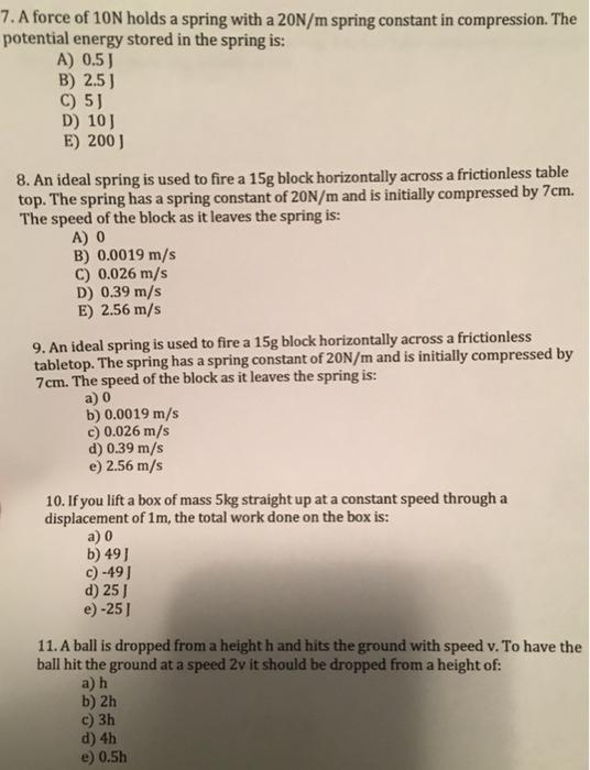 Solved 7. A force of 10N holds a spring with a 20N/m spring | Chegg.com
