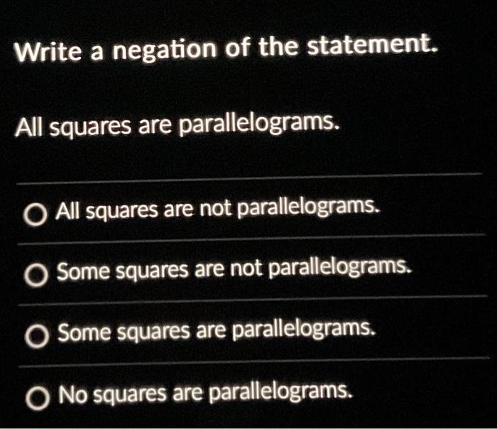 Solved Write a negation of the statement. All squares are | Chegg.com