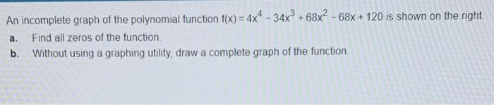 Solved An incomplete graph of the polynomial function f(x) = | Chegg.com