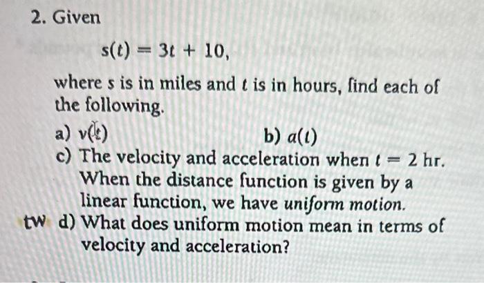 Solved 2. Given s(t)=3t+10, where s is in miles and t is in | Chegg.com