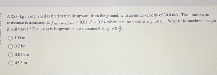 A 25.0-kg mortar shell is fired vertically upward | Chegg.com