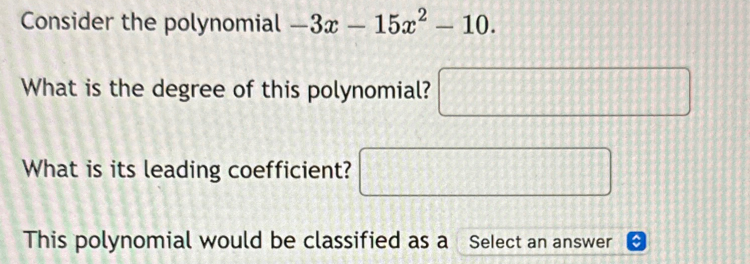 Solved Consider the polynomial -3x-15x2-10.What is the | Chegg.com