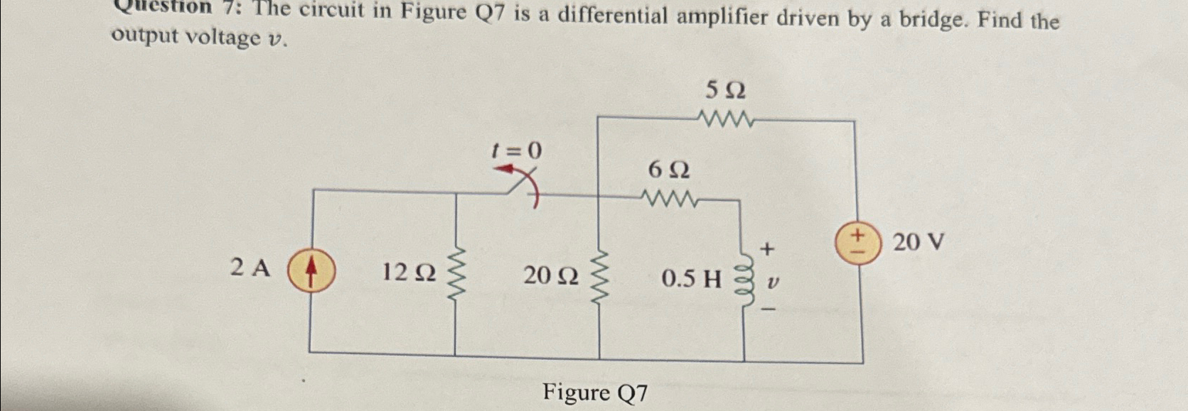 Solved Question 7: The circuit in Figure Q7 ﻿is a | Chegg.com