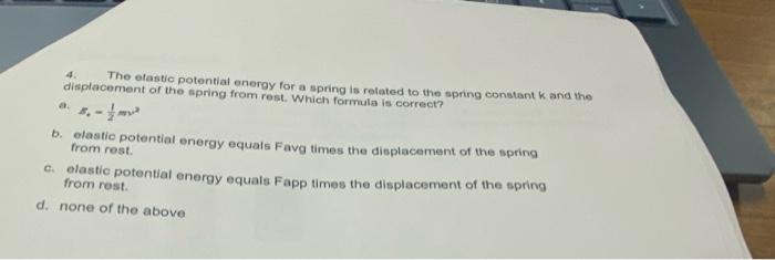 Solved 4. The elastic potential energy for a spring is | Chegg.com