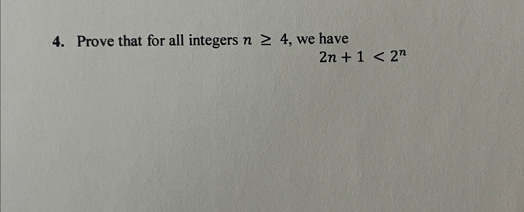 Solved Prove that for all integers n≥4, ﻿we have2n+1