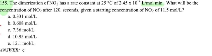 Solved 155. The dimerization of NO2 has a rate constant at | Chegg.com