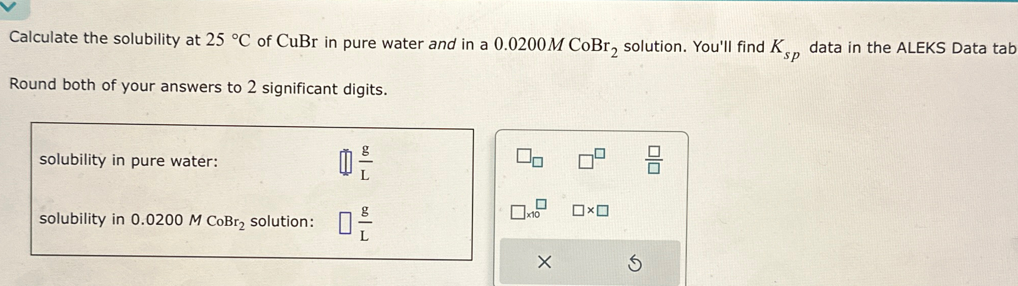 Solved Calculate the solubility at 25°C ﻿of CuBr in pure | Chegg.com