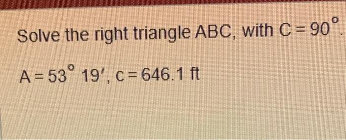 Solved Solve the right triangle ABC, with C=90∘. | Chegg.com