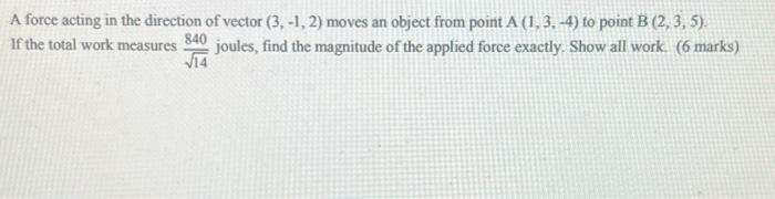 [Solved]: A force acting in the direction of vector ( (3,-