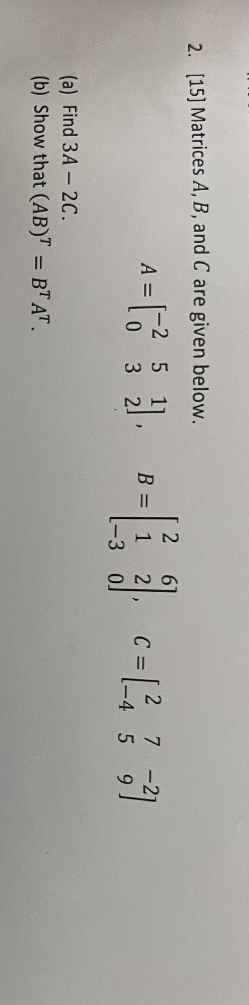 Solved [15] ﻿Matrices A,B, ﻿and C ﻿are given | Chegg.com
