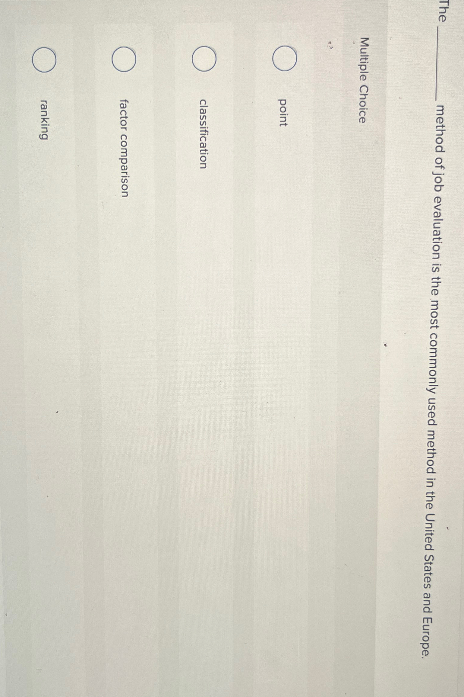 Solved The method of job evaluation is the most commonly | Chegg.com