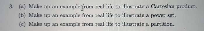 Solved 3. (a) Make up an example from real life to | Chegg.com