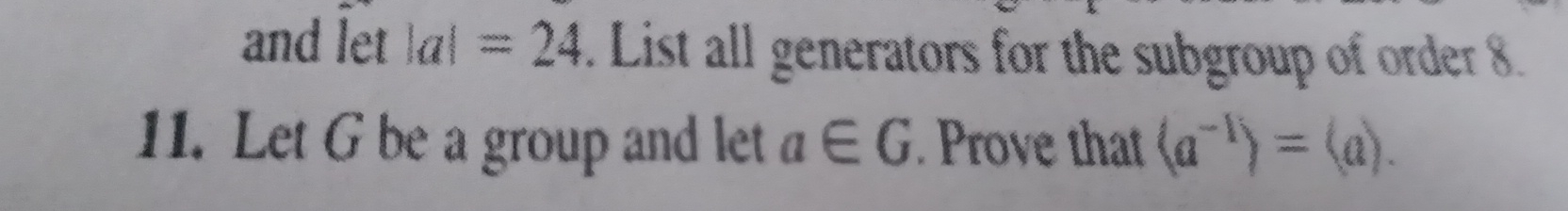 Solved 11. ﻿Let G ﻿be a group and let ainG. Prove that | Chegg.com