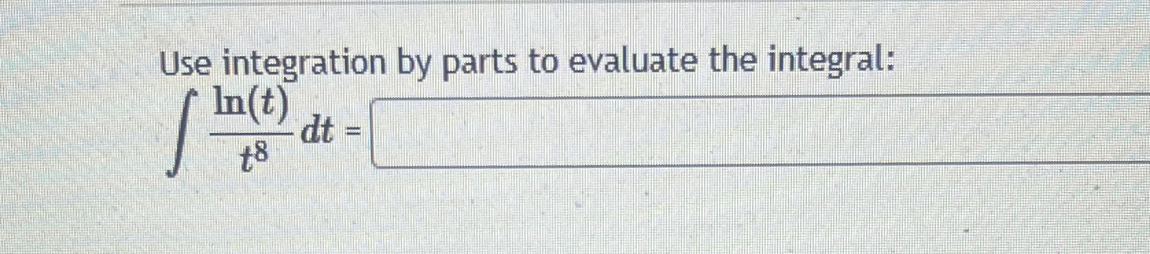 Solved Use integration by parts to evaluate the | Chegg.com
