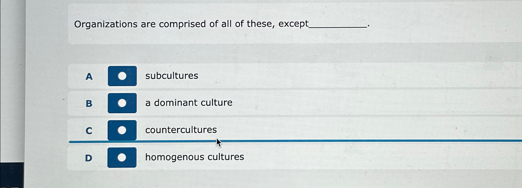 Solved Organizations are comprised of all of these, except.A | Chegg.com