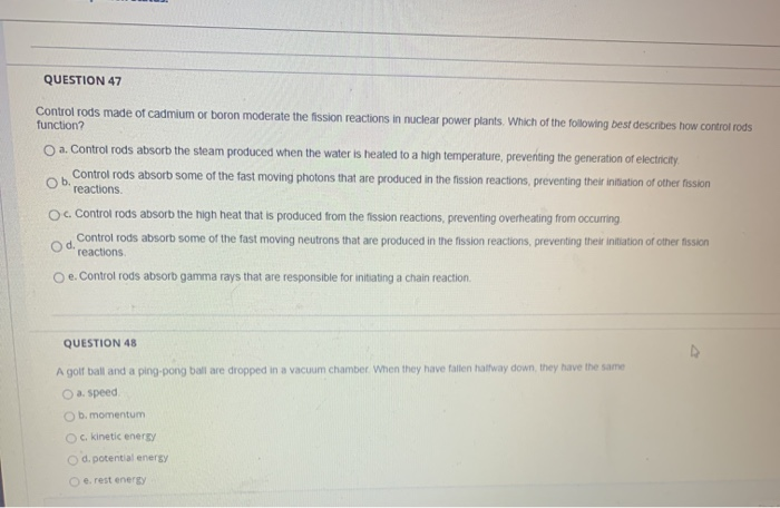 Solved QUESTION 47 Control rods made of cadmium or boron | Chegg.com