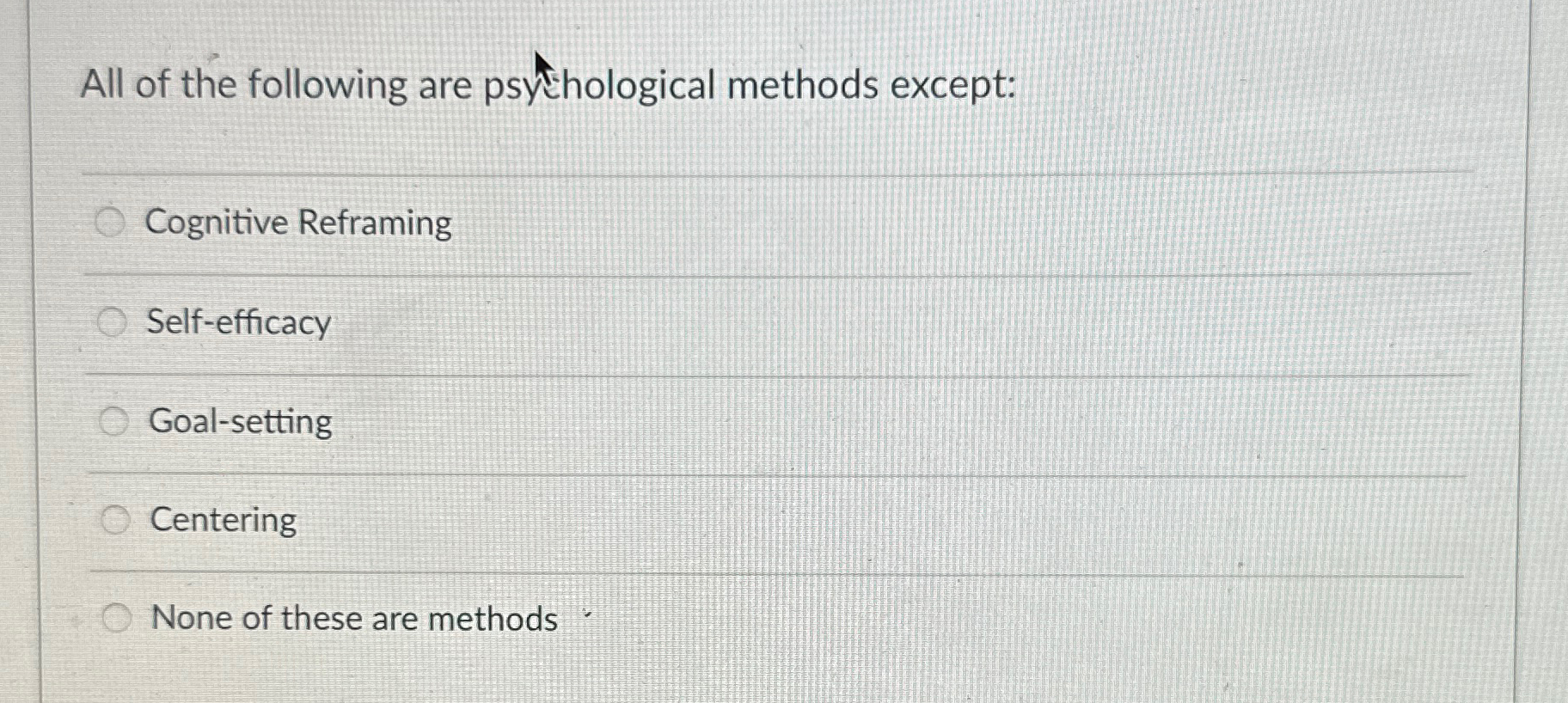 Solved All of the following are psthological methods | Chegg.com