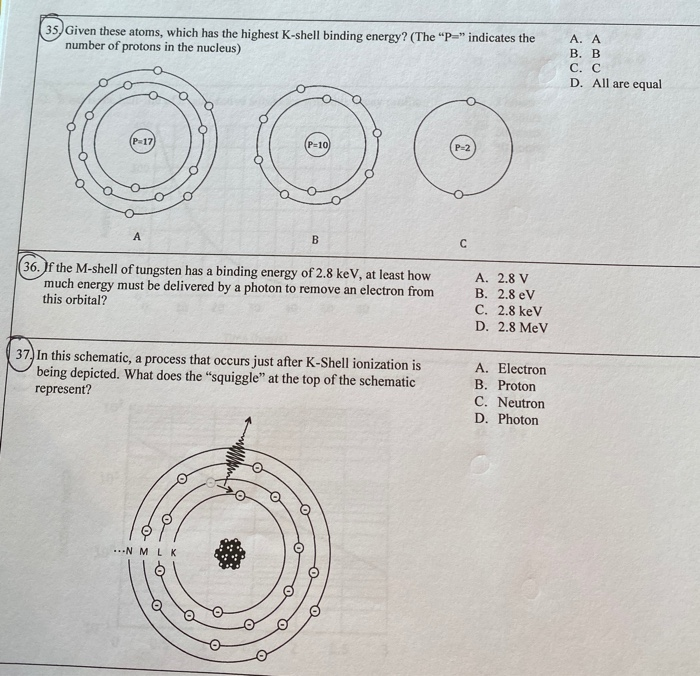 Solved 35) Given these atoms, which has the highest K-shell | Chegg.com