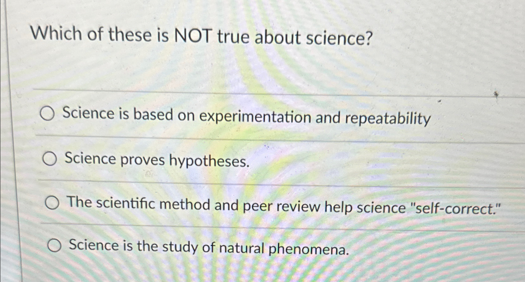 Solved Which of these is NOT true about science?Science is | Chegg.com