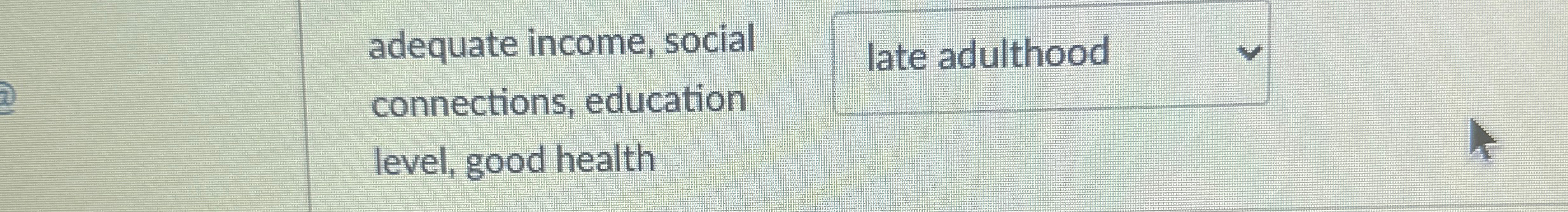Solved adequate income, social connections, educationlate | Chegg.com