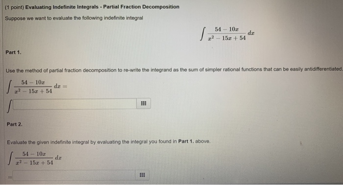 Solved (1 point) Evaluating Indefinite Integrals - Partial | Chegg.com