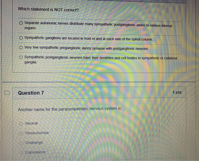 Solved Which statement is NOT correct? Separate autonomic | Chegg.com Solved Which statement is NOT correct? Separate autonomic | Chegg.com