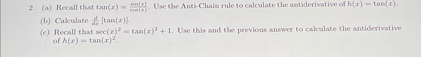 Solved (a) ﻿Recall that tan(x)=sin(x)cos(x). ﻿Use the | Chegg.com